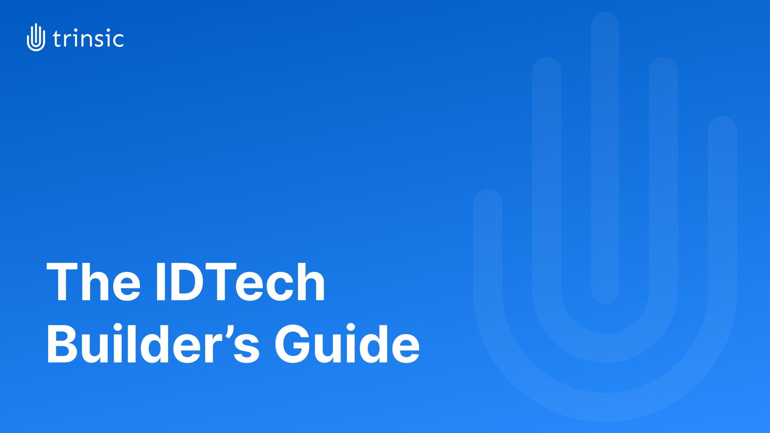 The IDtech Builder’s Guide - Trinsic